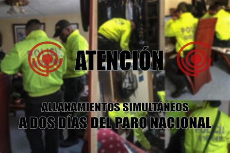 Allanamientos Simultáneos A Dos Días Del Paro Nacional Colombia