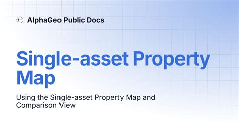 Single Asset Property Map AlphaGeo Public Docs