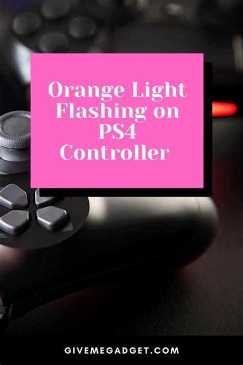 Orange Light Flashing On PS4 Controller 4 Best Reasons