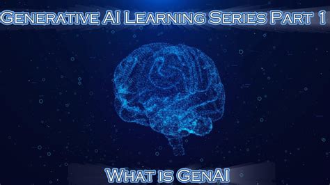 Introductory Generative Ai Learning Series Part 1 What Is Generative