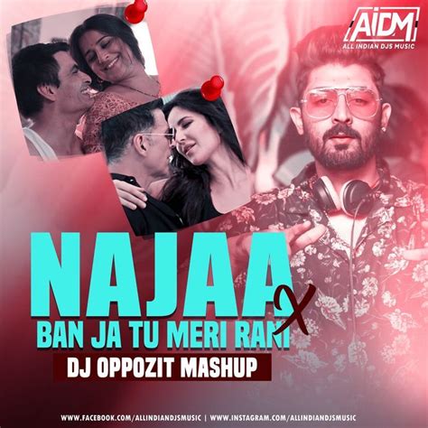 najaa x ban ja tu meri rani mashup dj oppozit download bit