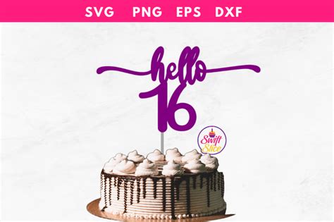 Hello 16 Cake Topper Svg Graphic By Swiftyslice · Creative Fabrica