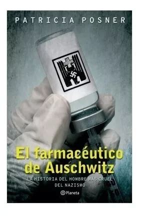 Libro El Farmaceutico De Auschwitz La Hiistoria Del Hombre Cuotas Sin