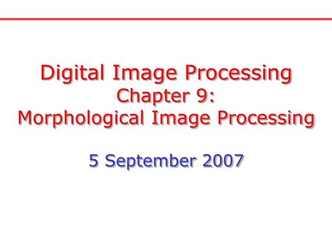 Ppt Digital Image Processing Chapter 9 Morphological Image Processing 5 September 2007