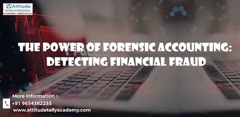 The Power Of Forensic Accounting Detecting Financial Fraud By Attitude Academy Apr 2024