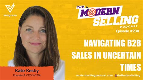 Navigating B2b Sales In Uncertain Times With Kate Kesby 230 Vengreso