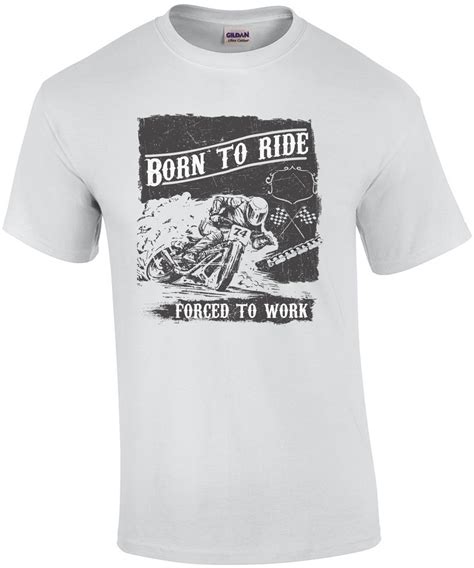 Born To Ride Forced To Work Biker Motorcycle T Shirt
