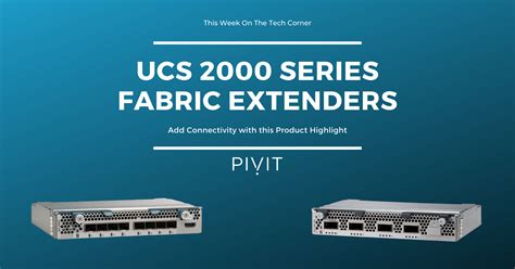 Adding Network Connectivity With Ucs 2000 Series Fabric Extenders