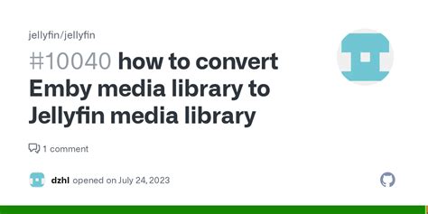 How To Convert Emby Media Library To Jellyfin Media Library · Issue
