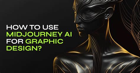 5 Ways To Use Midjourney Ai For Graphic Design