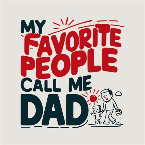 Premium Vector Artistry My Favorite People Call Me Dad Design