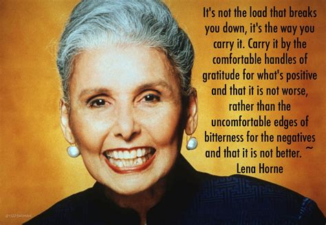 Lena Horne Quotes Its Not The Load