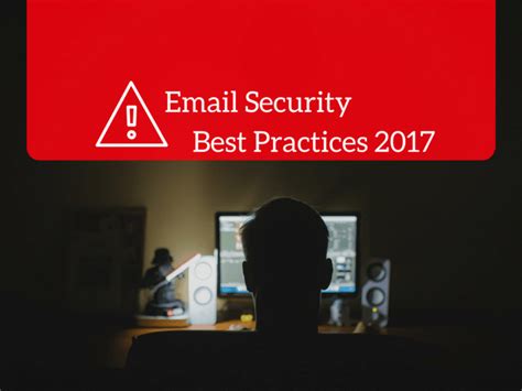 Email Security Best Practices 2017 You Should Follow