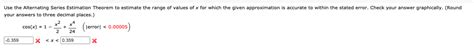 solved use the alternating series estimation theorem to