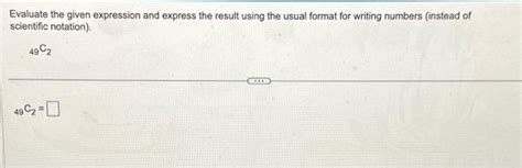 Solved Evaluate The Given Expression And Express The Result Chegg