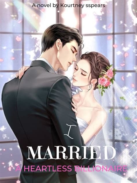 Read I Married A Heartless Billionaire Kourtneysspears Webnovel