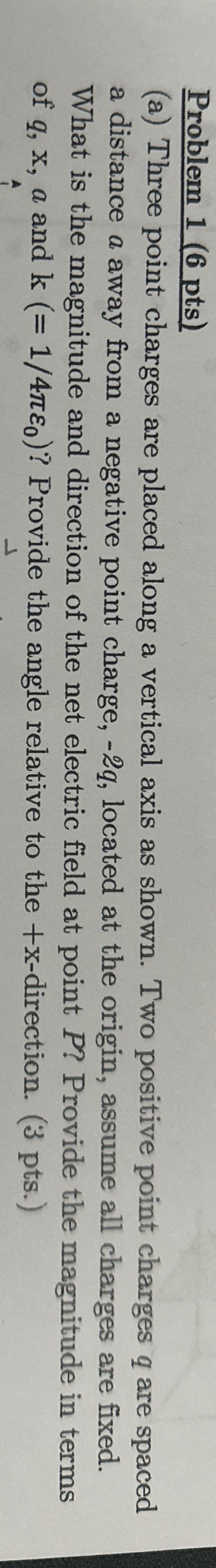 Solved Problem 1 6 ﻿pts A ﻿three Point Charges Are Placed