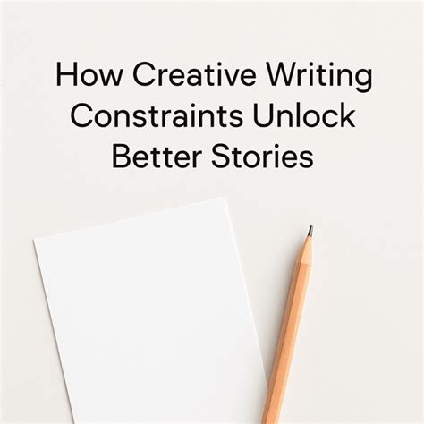 How Creative Writing Constraints Unlock Better Stories