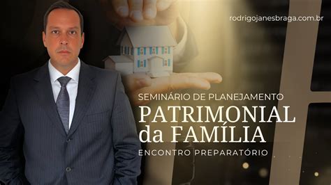 Encontro Preparat Rio Para O Semin Rio De Planejamento Patrimonial Da