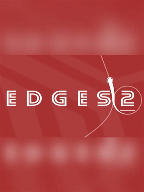 Edges 2 All About Edges 2