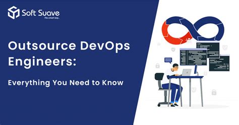 Outsource DevOps Engineers Everything You Need To Know