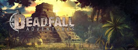 Deadfall Adventures Guide