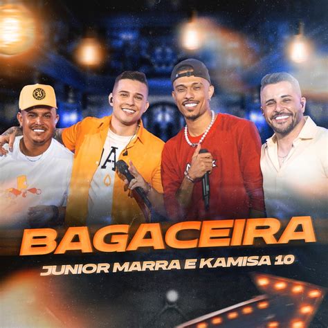 Bagaceira Junior Marra Feat Kamisa Músicas Mais Tocadas