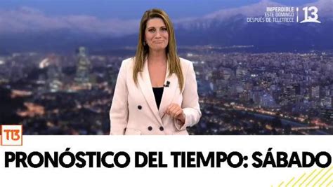 Revisa El Pronóstico Del Tiempo Para Este Sábado 20 De Julio T13