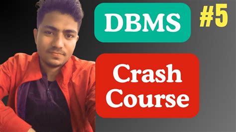 dbms crash course part 5 csbs youtube