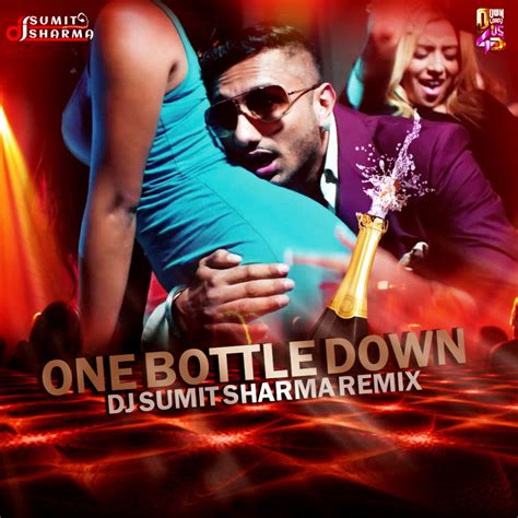 One Bottle Down Remix Dj Sumit Sharma Downloads4djs