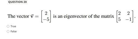 solved question 20 the vector y 2 5 is an eigenvector of