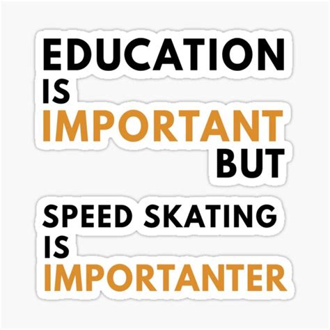 Education And Speed Skating Funny Skating Speed Skating Saying