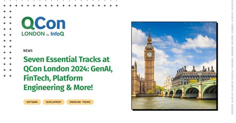 seven essential tracks at qcon london 2024 genai fintech platform