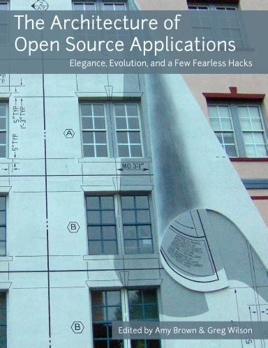 The Architecture Of Open Source Applications