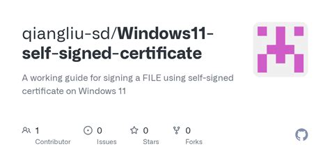 Github Qiangliu Sdwindows11 Self Signed Certificate A Working Guide For Signing A File Using