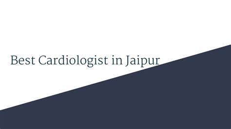 Ppt Best Cardiologist In Jaipur Powerpoint Presentation Free