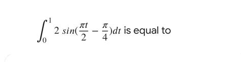 Solved ∫012sin 2πt−4π Dt∫012sin 2πt−4π Dt