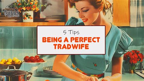 5 Tips To Being A Perfect Tradwife Gubba Homestead