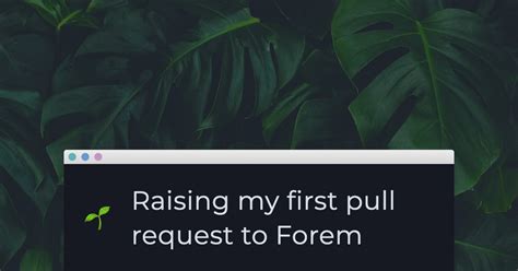Raising My First Pull Request To Forem