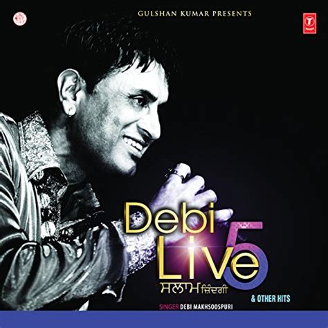 Debi Live 5 Salaam Zindagi Debi Makhsoospuri Digital Music