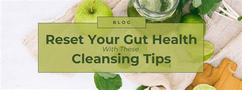 Reset Your Gut With These Cleansing Tips Natures Lab