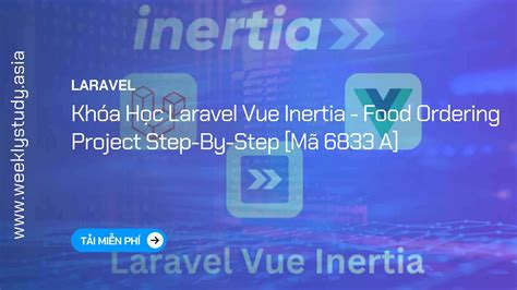 Giới Thiệu Khóa Học Laravel Vue Inertia Food Ordering Project Step By