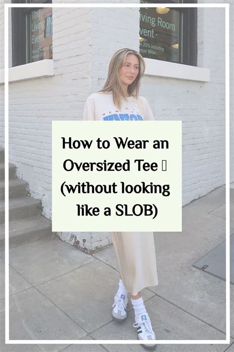 How To Wear An Oversized Tee Without Looking Like A SLOB