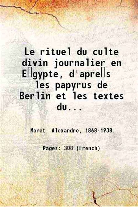 Le rituel du culte divin journalier en Égypte d après les papyrus de