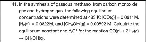Solved 41 In The Synthesis Of Gaseous Methanol From Carbon