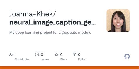 Github Joanna Khekneuralimagecaptiongeneration My Deep Learning
