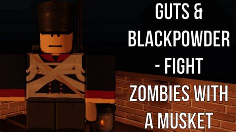Roblox Guts And Blackpowder Fight Zombies With A Musket Youtube