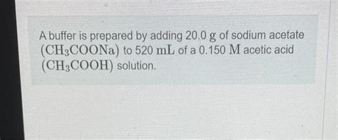Solved A Buffer Is Prepared By Adding G Of Sodium Chegg