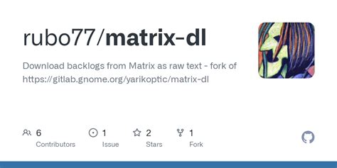 GitHub Rubo77 Matrix Dl Download Backlogs From Matrix As Raw Text Fork Of Https Gitlab