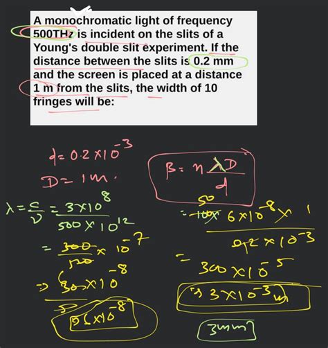 A Monochromatic Light Of Frequency 500thz Is Incident On The Slits Of A Y